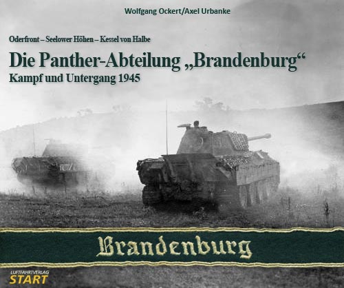 The Panther Battalion Brandenburg by Ockert & Urbanke - Panzerwrecks