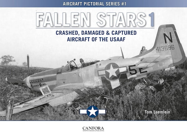 Fallen Stars 1: Crashed, Damaged & Captured Aircraft of the USAAF
