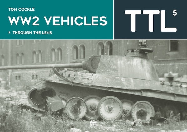 WW2 Vehicles Through the Lens Vol.5 - Panzerwrecks